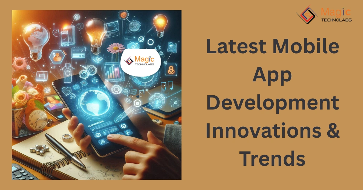 Latest Mobile App Development Innovations & Trends